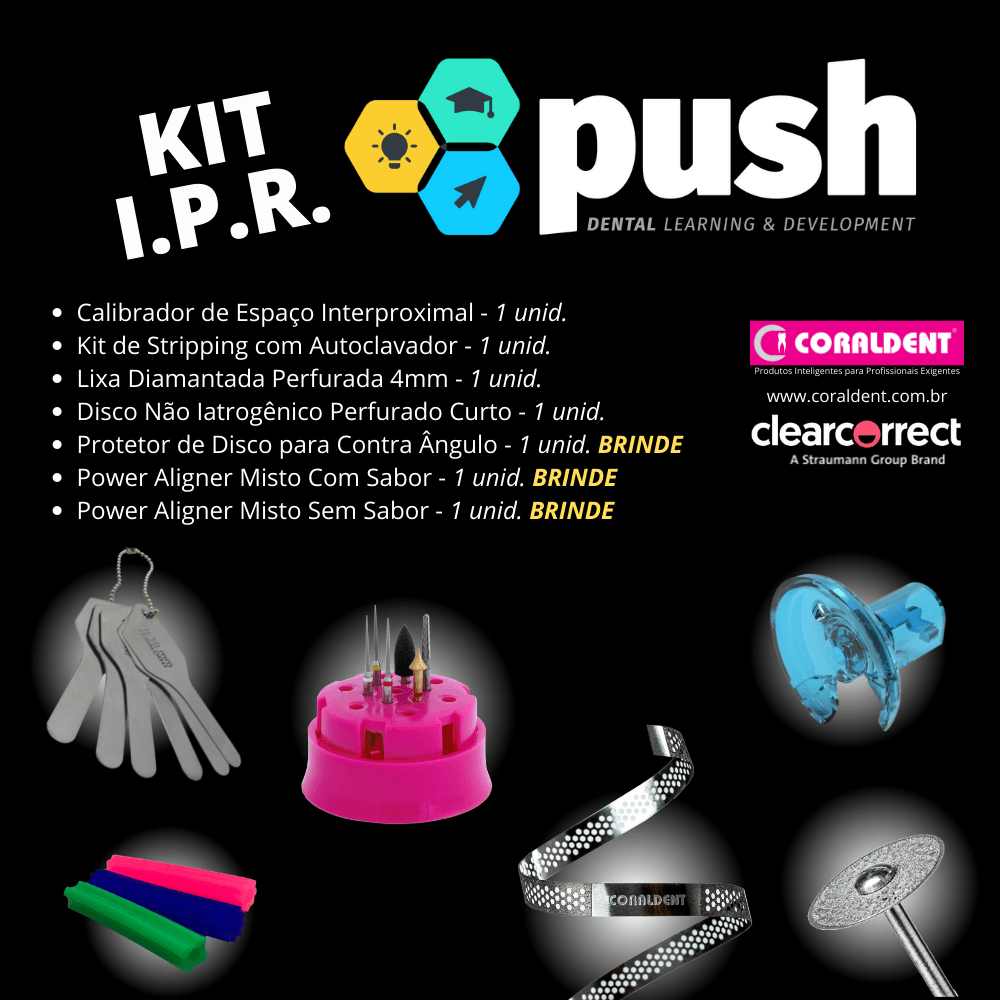 Kit IPR PUSH parceria Coraldent ClearCorrect - Coraldent